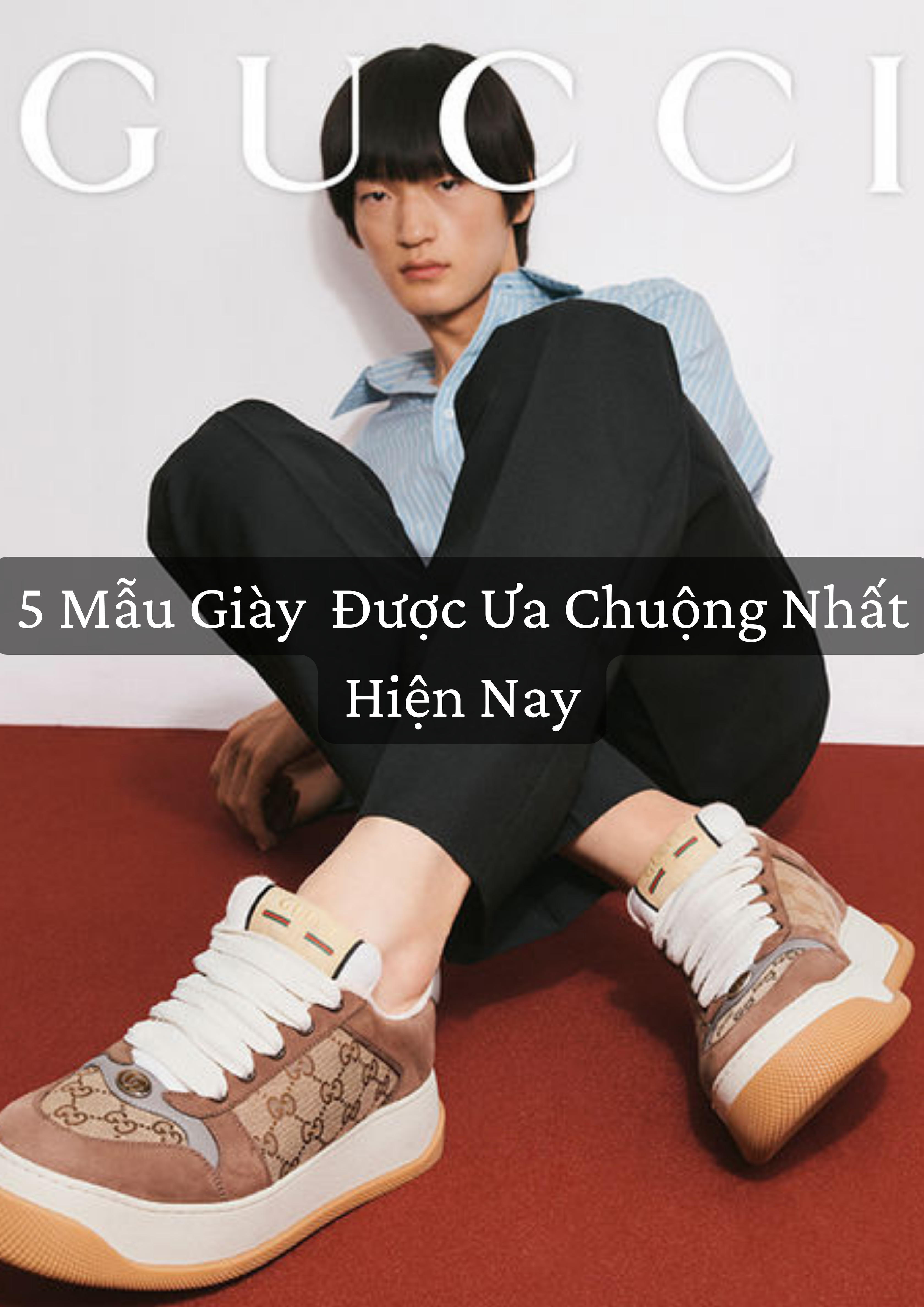 5 Mẫu Giày Của Gucci Được Ưa Chuộng Nhất Hiện Nay – ETEFT AUTHENTIC