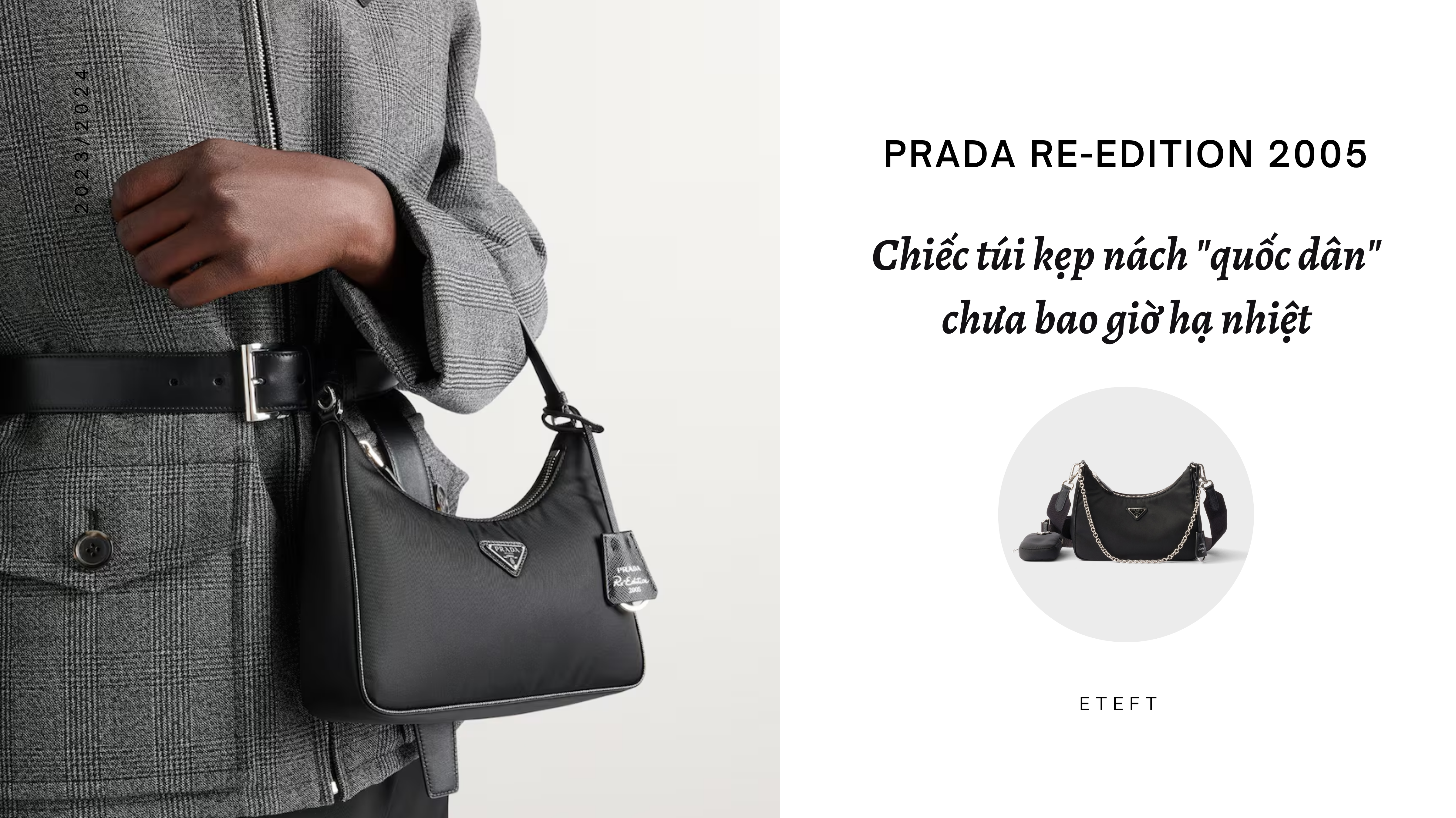 Prada Re-Edition 2005: Chiếc túi kẹp nách "quốc dân" chưa bao giờ hạ n ...
